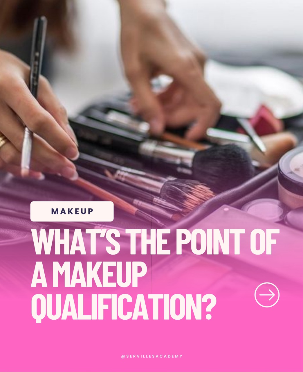 What's The Point of A Makeup Qualification? - Servilles Academy